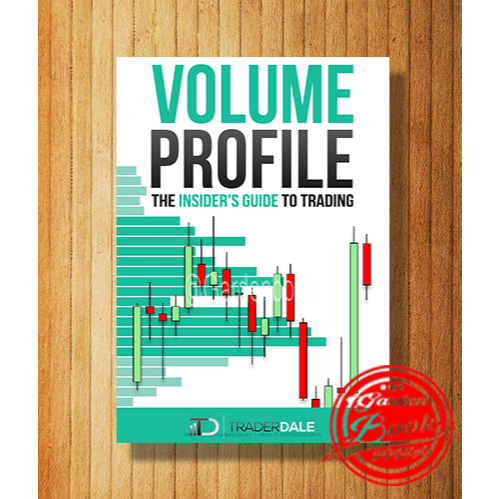 Volume profile - The insider's guide to trading by Trader Dale (English ...