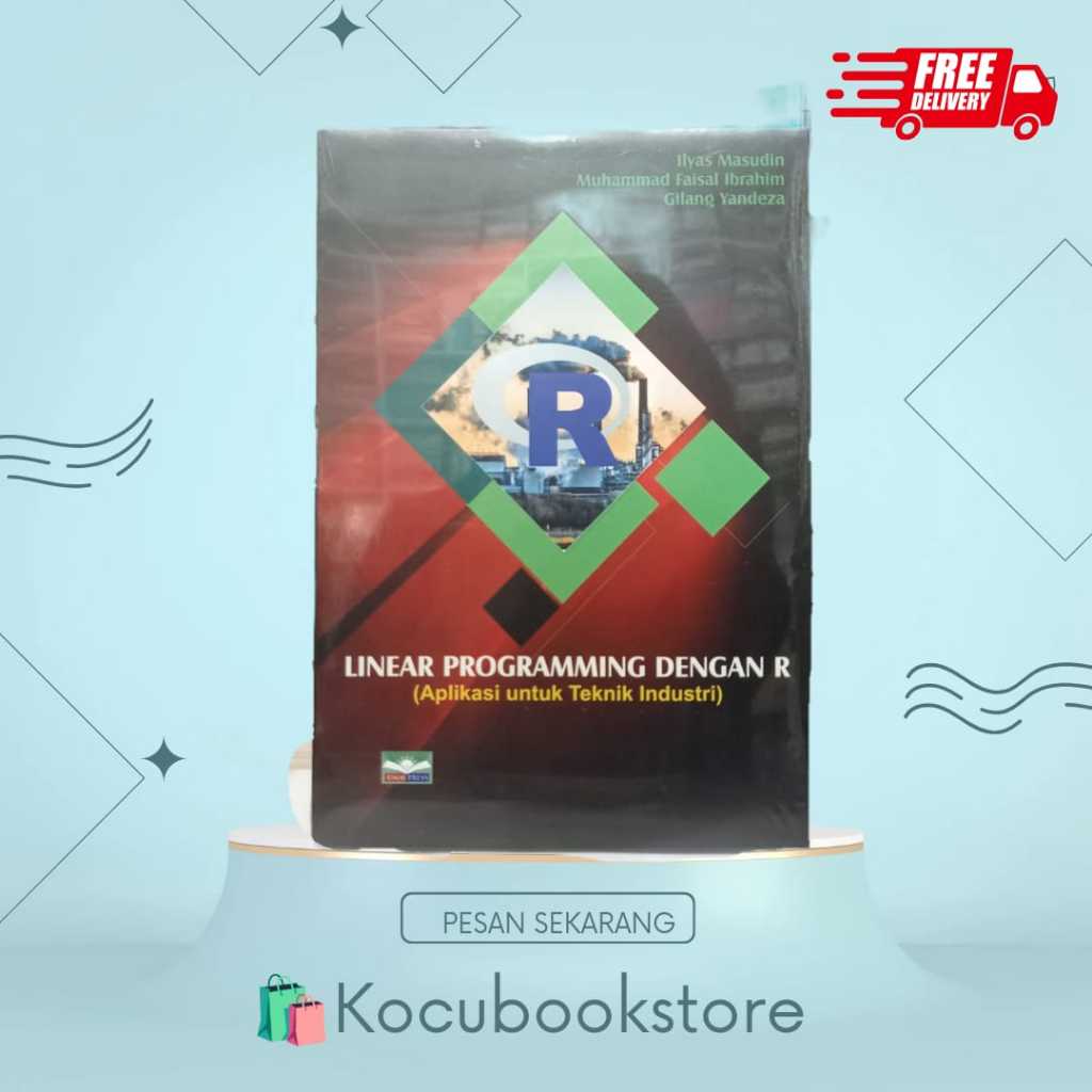 Programming LINEAR WITH R (Applications for Industrial Engineering ...