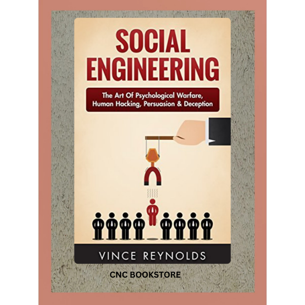 Social Engineering: The Art of Psychological Warfare, Human Hacking ...