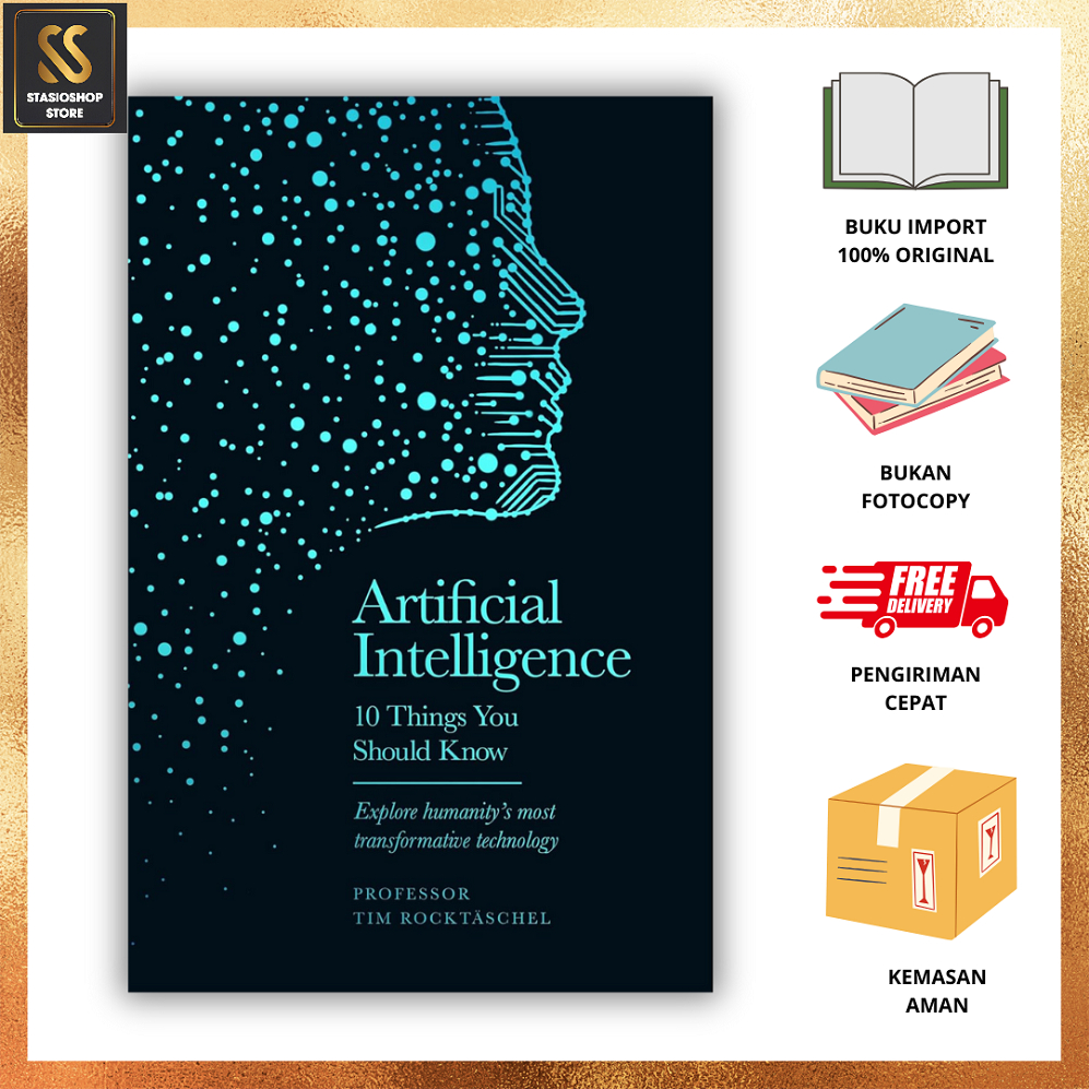 Artificial INTELLIGENCE 10 THINGS YOU SHOWUD KNOW | 9781399626521 ...