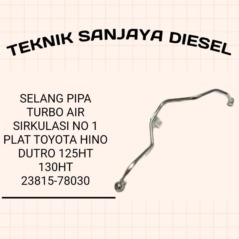 TURBO PIPE HOSE CIRCULATION WATER NO. 1 PLATE TOYOTA HINO DUTRO 125HT ...