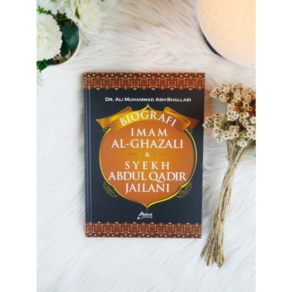 The most complete biography of Imam Al Ghazali & Sheikh Abdul Qadir ...