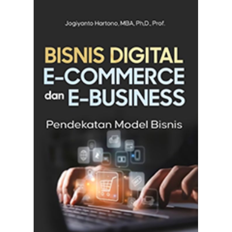 E-commerce AND E-BUSINESS DIGITAL BUSINESS: BUSINESS Model Approach ...