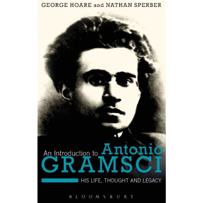 George Hooare and Nathan Sperber - An Introduction to Antonio Gramsci ...