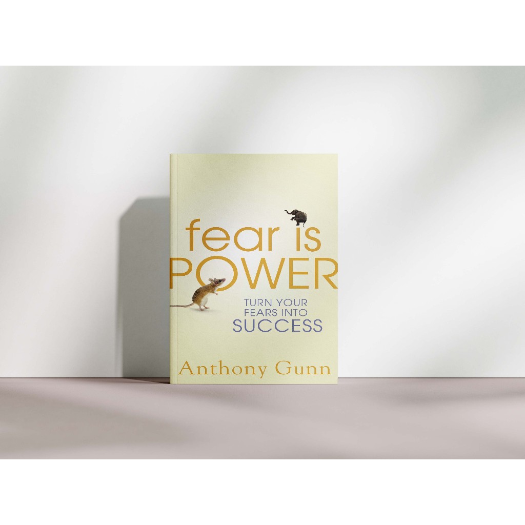 Fear is Power Turn Your Fears Into Success (Anthony Gunn) | Shopee ...