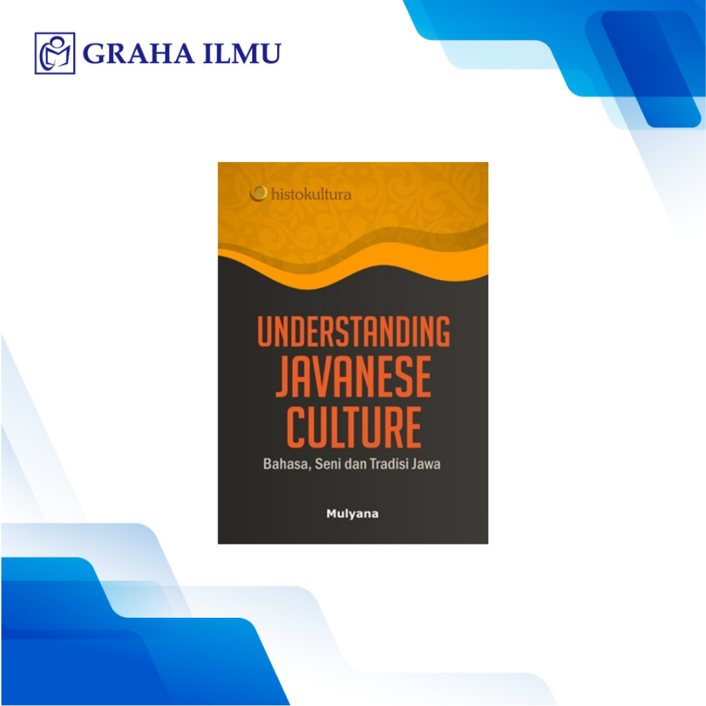 Understanding Javanese Culture; Javanese Language, Art and Traditions ...