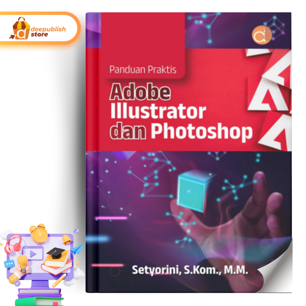 Deepublish - Adobe Illustrator and Photoshop Practical Guidebook ...