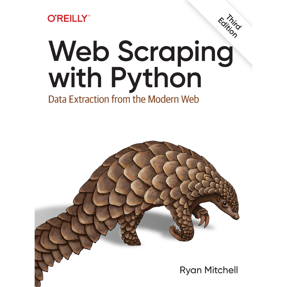 Web Scraping with Python: Data Extraction from the Modern Web, 3rd ...