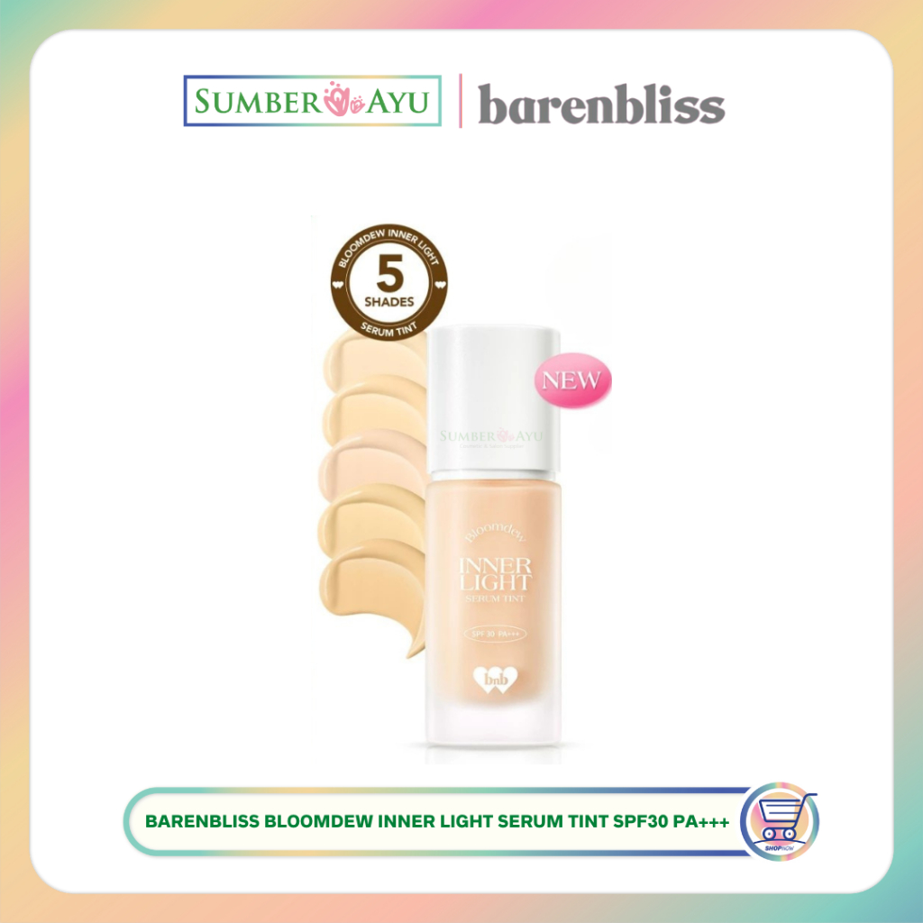 M - SUMBER AYU BNB BARENBLISS BLOOMDEW INNER LIGHT SERUM TINT | Shopee Philippines