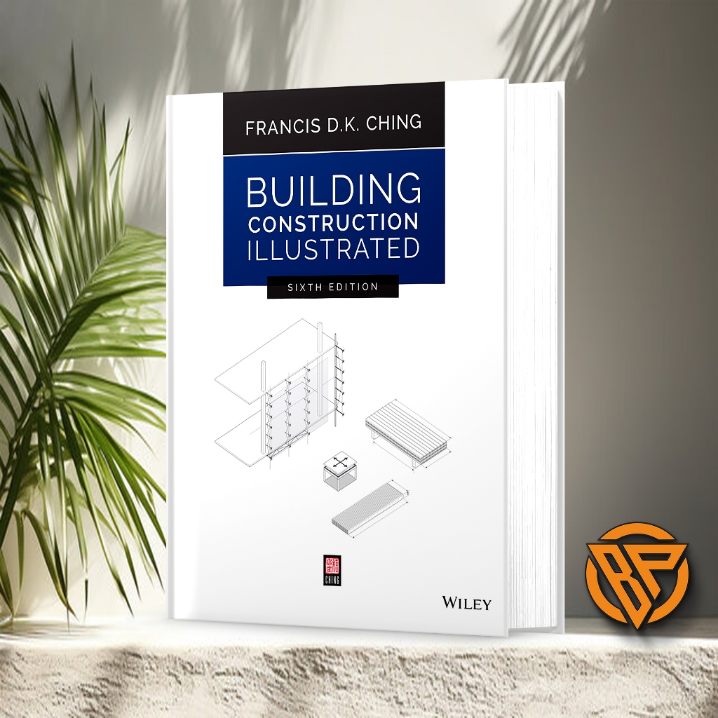 Building Construction Illustrated by Francis D. K. Ching Ching Ching ...