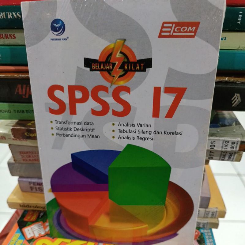 LEARNING FLASH SPSS 17 DATA TRANSFORMATION, DESCRIPTIVE STATISTICS, MEAN COMPARATIVE, VARIANT ...