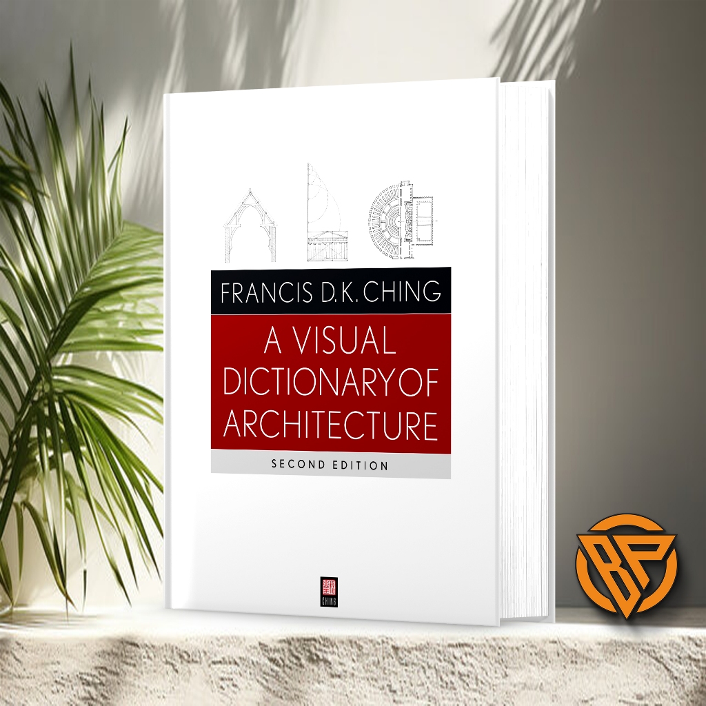 A Visual Dictionary of Architecture by Francis DK Ching Ching Ching ...