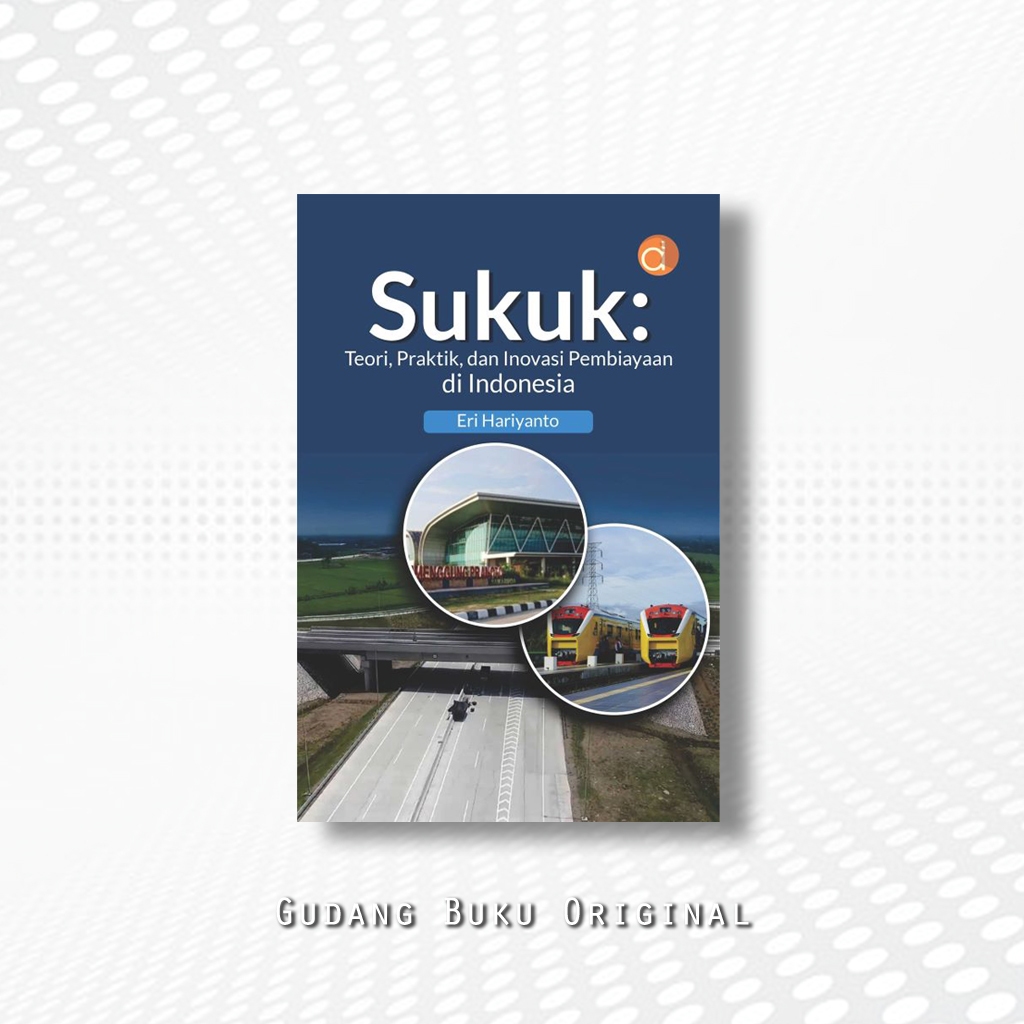 Sukuk Book: Theory, Practice and Financing Innovation in Indonesia ...