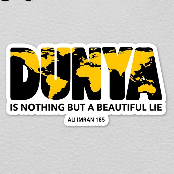 Dunya is Nothing But A Beautiful Lie Ali Imran 185 Sticker Islamic Da ...