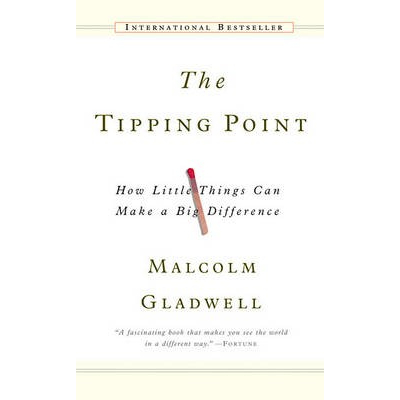 The Tipping Point : How Little Things Can Make a Big Difference by ...