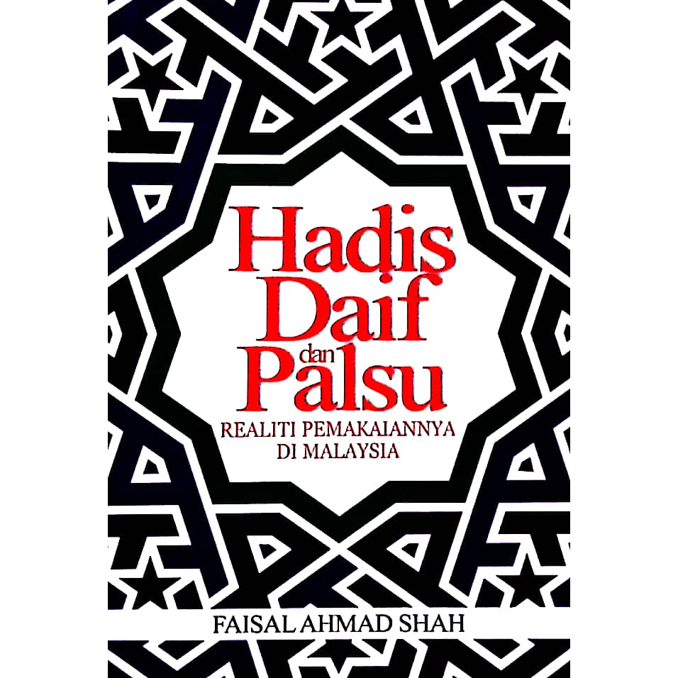 DAIF AND FALSE HADITH Reality of Use in Faisal Ahmad Shah (U.MALAYA ...