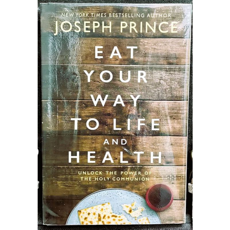 Joseph Prince - EAT YOUR WAY TO LIFE AND HEALTH : Unlock the Power of ...