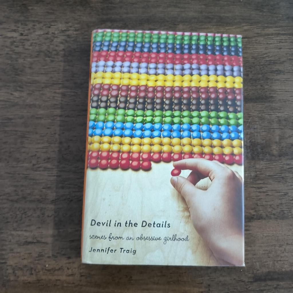 Devil in the Details: Scenes from an Obsessive Girlhood Jennifer Traig ...