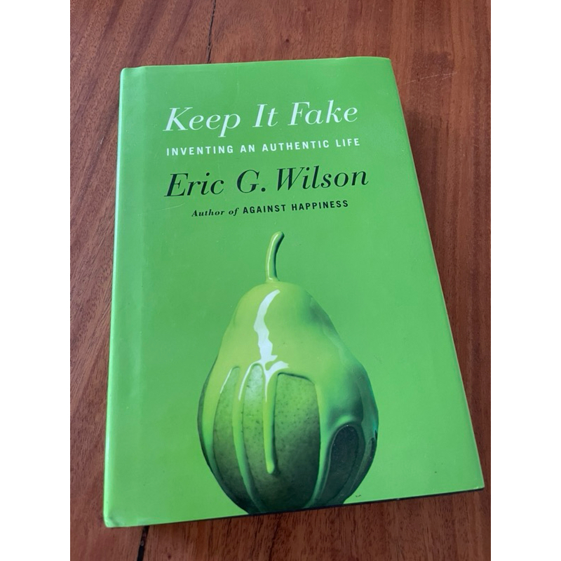 Keep It Fake Inventing An Authentic Life Book By Eric G Wilson | Shopee ...