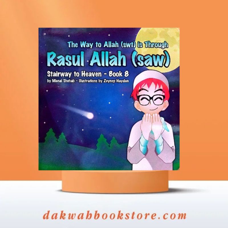 The Way to Allah (swt) is Through Rasul Allah (saw) – Book 8 (Stairway ...
