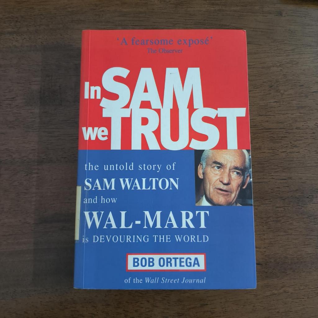 In Sam We Trust: The Untold Story of Sam Walton and Wal-Mart, the World ...