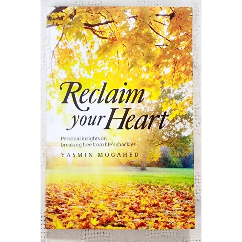 MBH RECLAIM YOUR HEART: PERSONAL INSIGHTS ON BREAKING FREE FROM LIFE'S SHACKLES by Yasmin ...