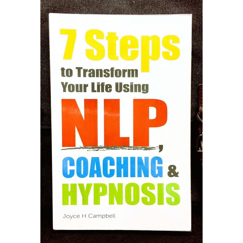 Joyce H. Campbell - 7 STEPS TO TRANSFORM YOUR LIFE USING NLP COACHING & HYPNOSIS | Shopee ...
