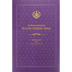 His Royal Highness Sultan Nazrin Shah Reflections and Recollections Royalty Perak Raja Malay ...
