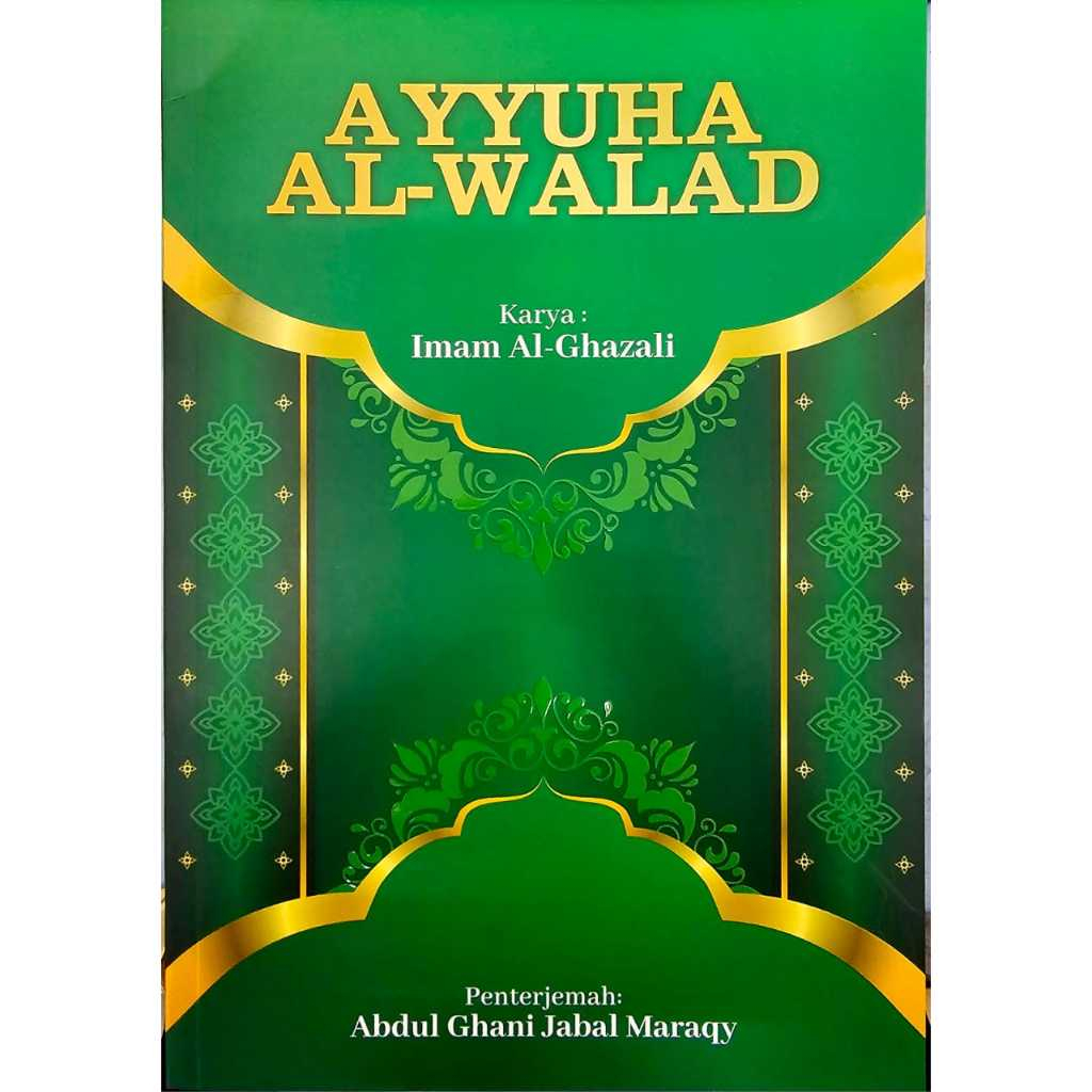 AYAYUHA AL AYYAUHAL WALAD IMAM AL GHAZALI RUMI EDITION FOR THE STUDY OF ...