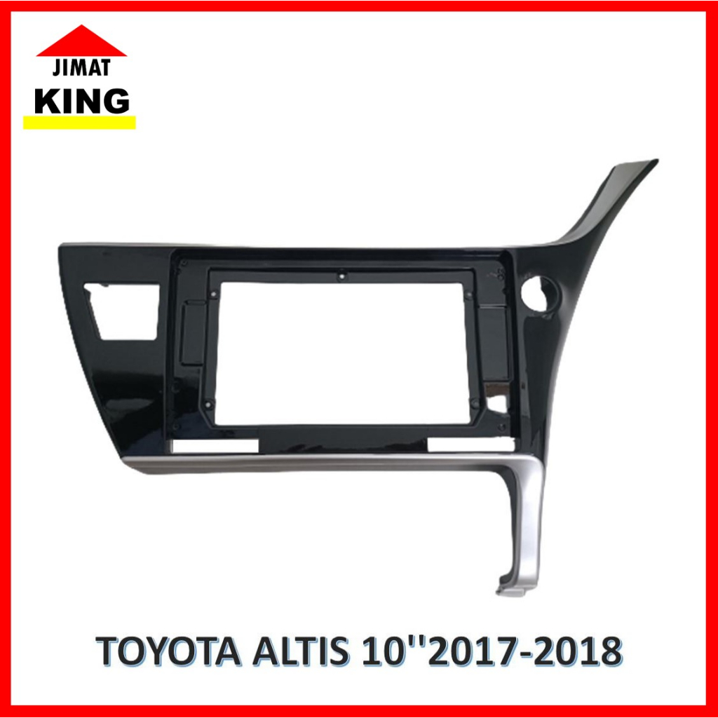 Android Player Casing TOYOTA ALTIS 10'' 2017-2018 BLACK (WIth PNP ...