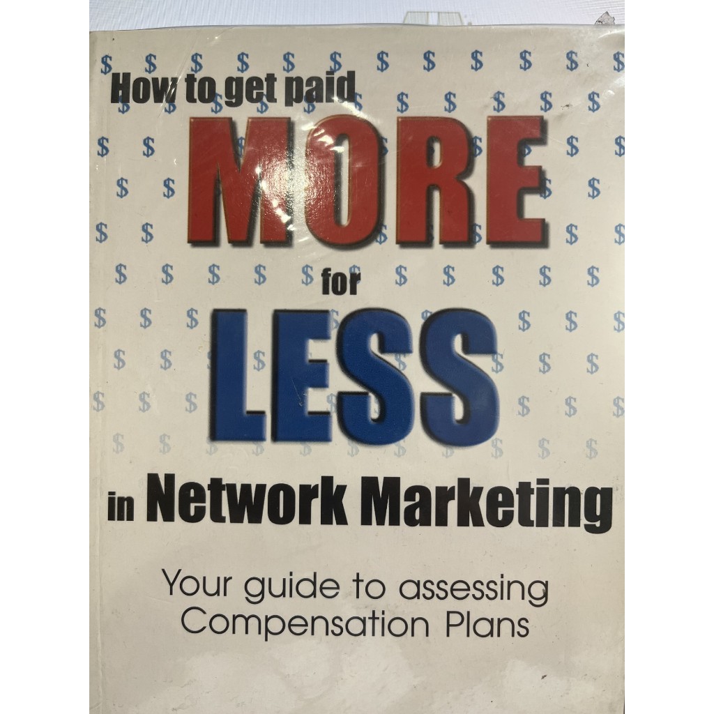 HOW TO GET PAID MORE FOR LESS IN NETWORK MARKETING: YOUR GUIDE TO ...