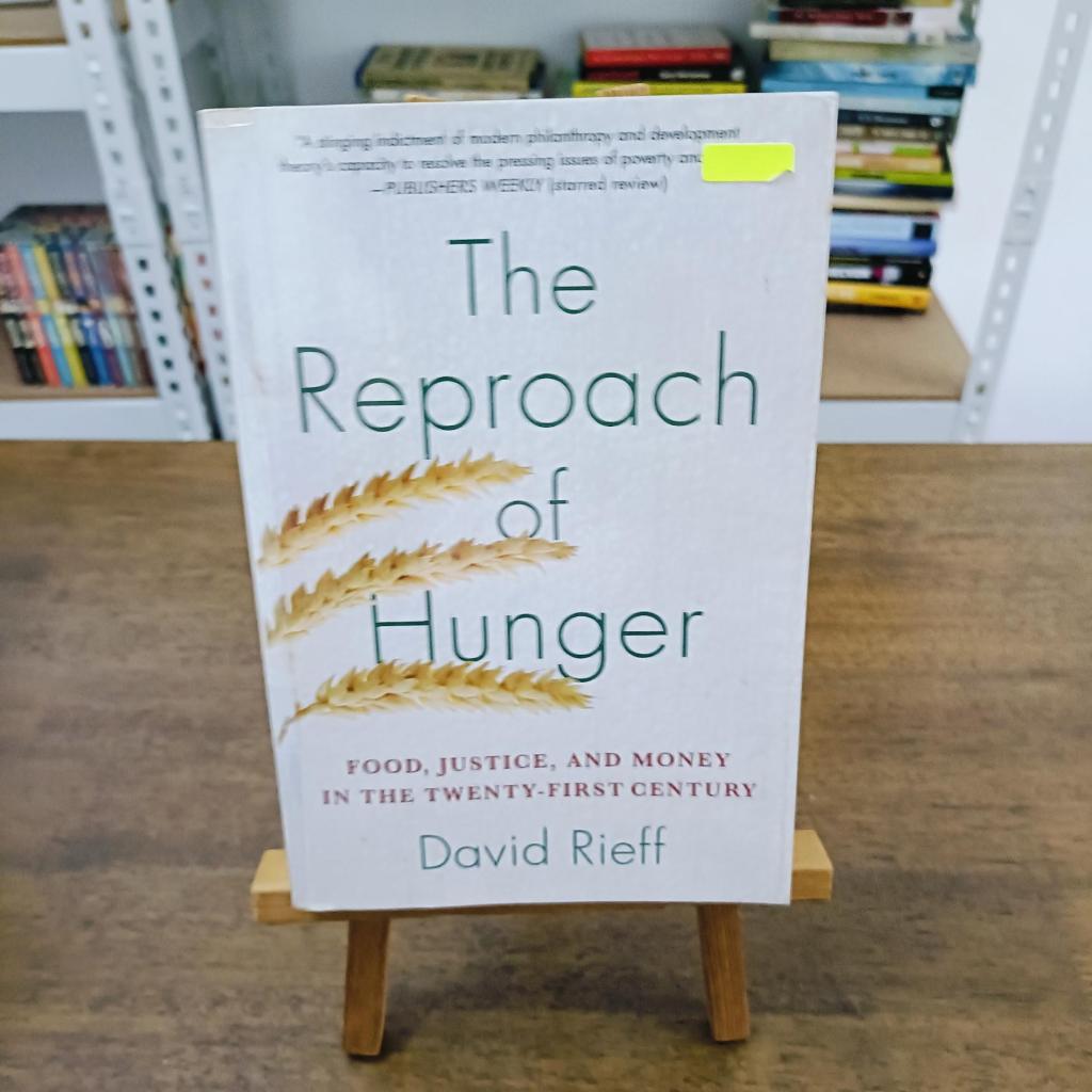 The Reproach of Hunger: Food, Justice, and Money in the Twenty-First ...