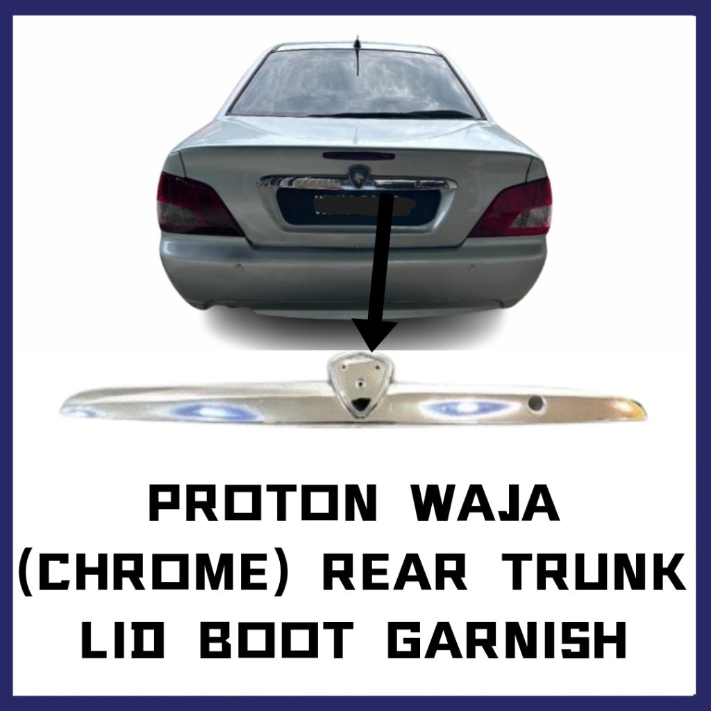 Proton Waja 2000 Year Rear Bonnet Boot Trunk Lid Garnish Cover Chrome ...