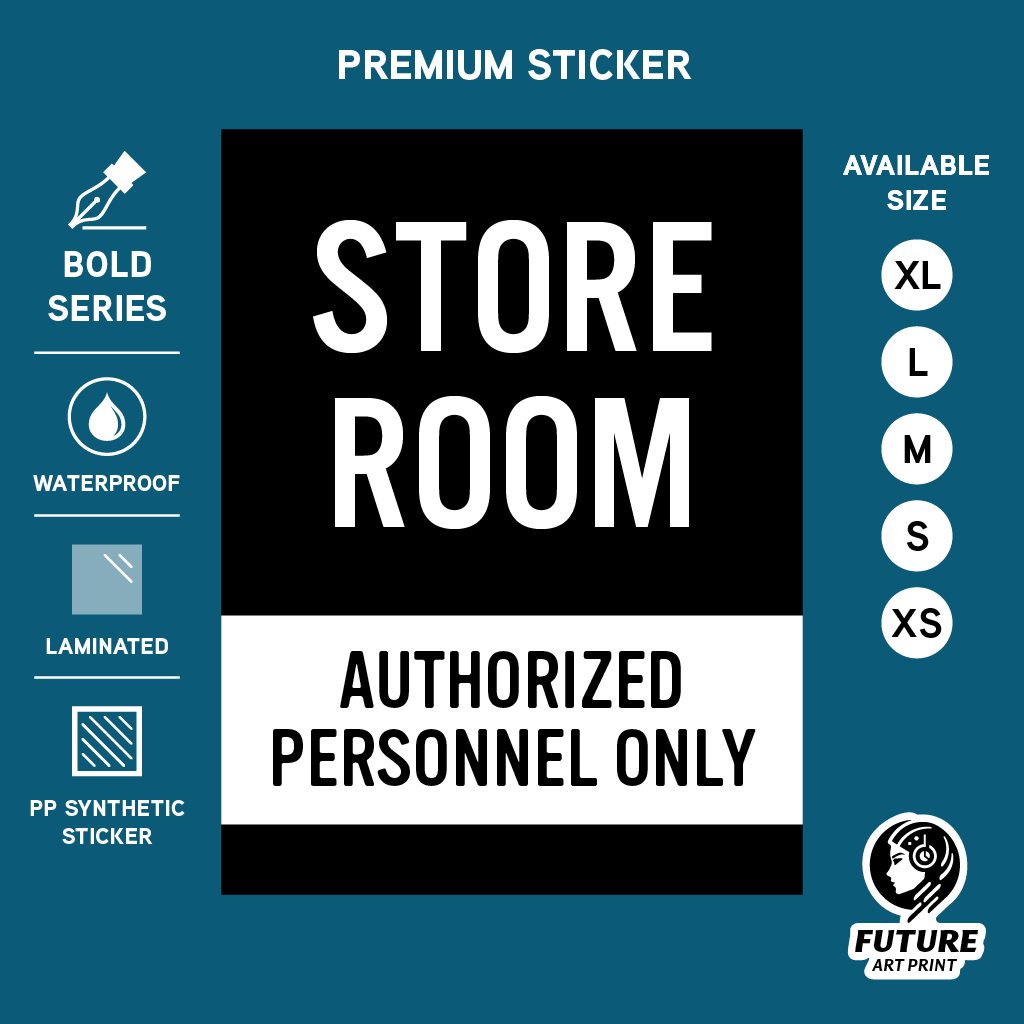 Store Room Storeroom Storage. Authorized Personnel Only. No Entry ...