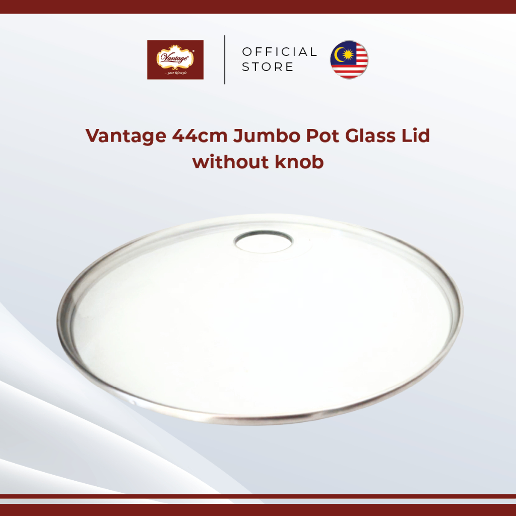 Vantage 44cm Jumbo Pot Glass Lid without Knob (untuk periuk jumbo 44cm ...