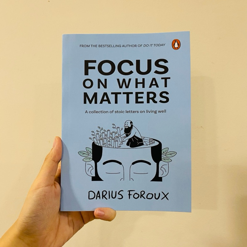 Focus on What Matters: A Collection of Stoic Letters on Living Well by ...