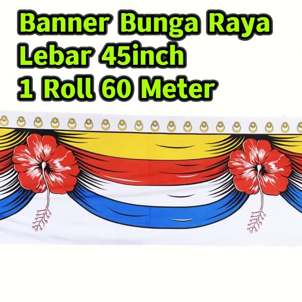 1 Roll 60 Meter Kain Bunga Raya Decorative Banner 45”/Bendera Hiasan ...