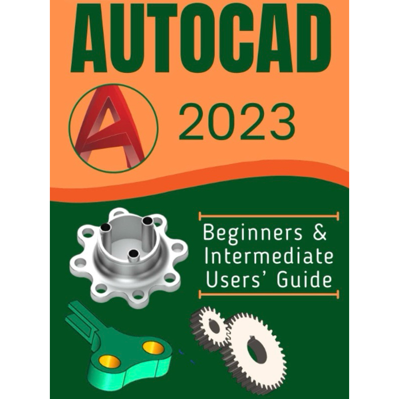 (Printed Copy)AUTOCAD 2023:Beginners & Intermediate Users’ Guide | Shopee Philippines