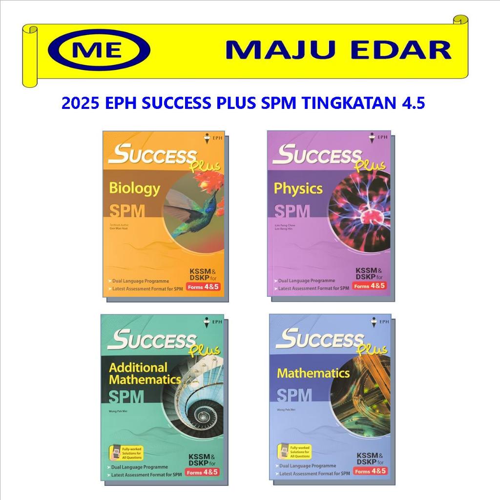 2025 EPH SUCCESS PLUS SPM FORM 4&5 PHYSICS MATHEMATICS BIOLOGY ...