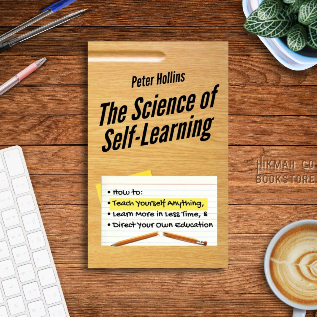 The Science of Self-Learning: How to Teach Yourself Anything, Learn ...
