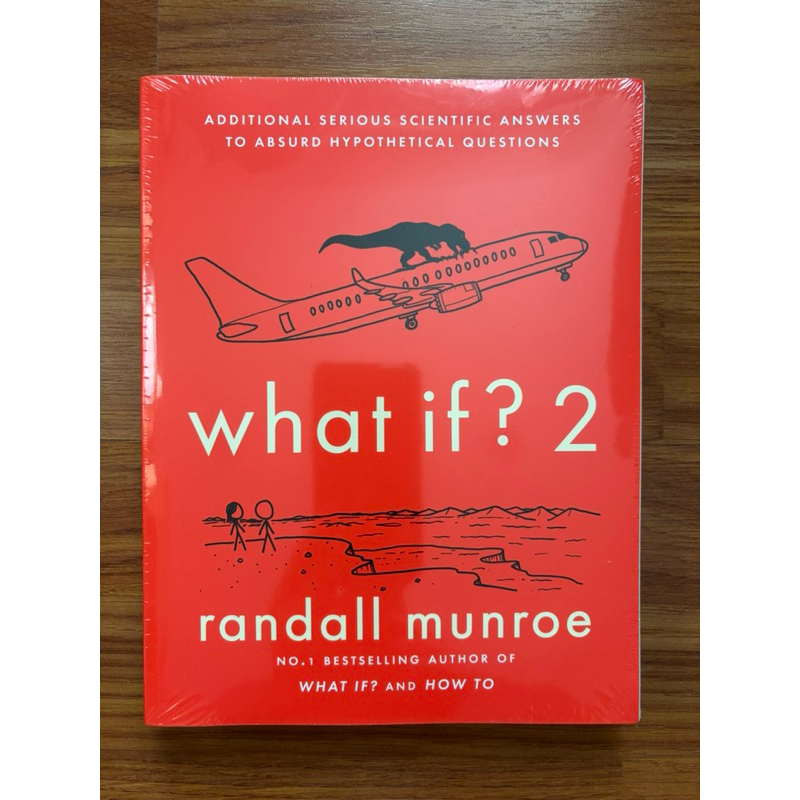 What If? 2: Additional Serious Scientific Answers to Absurd ...