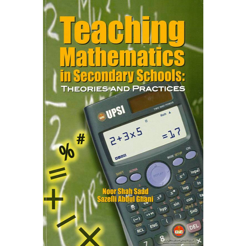 TEACHING MATHEMATICS IN SECONDARY SCHOOL : THEORY AND PRACTICES ...
