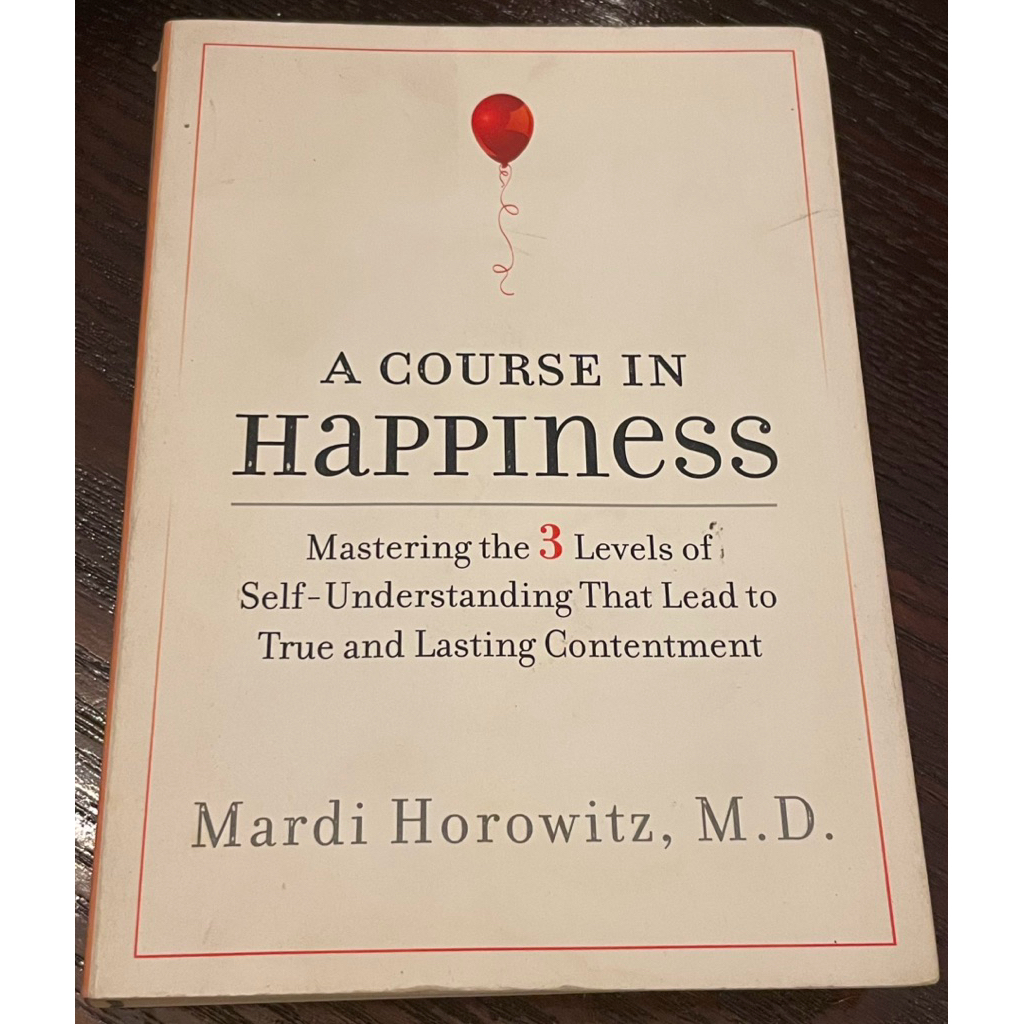 A Course in Happiness: Mastering the 3 Levels of Self-Understanding ...