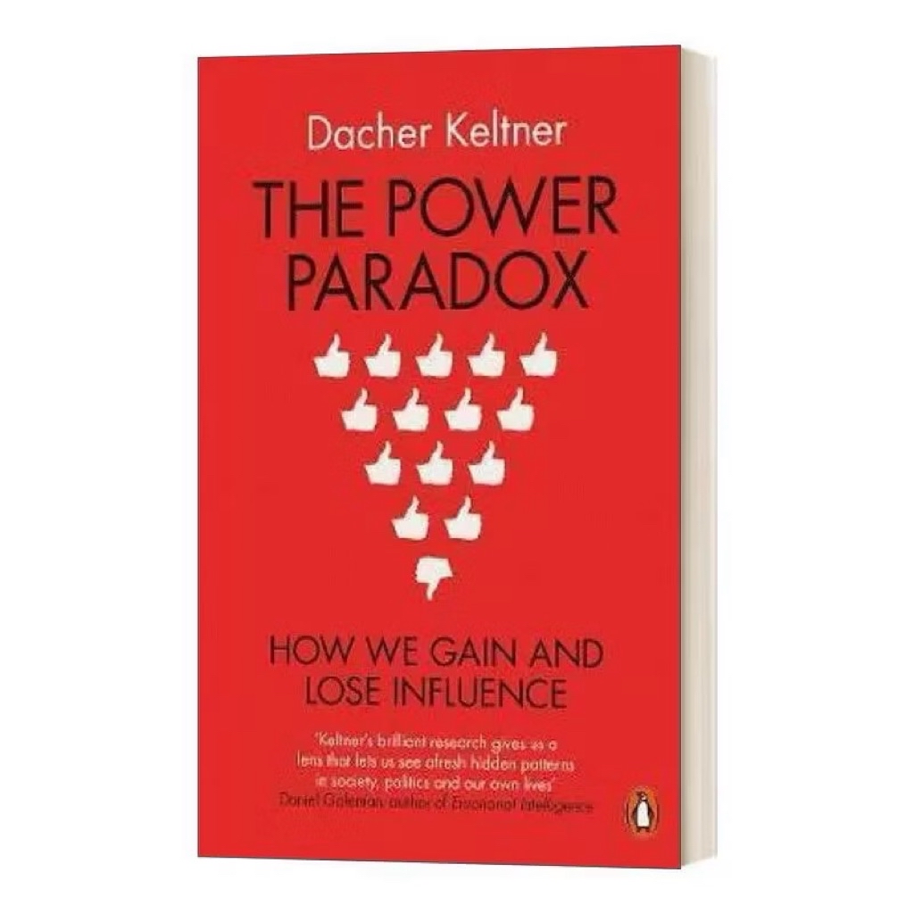 The Power Paradox: How We Gain and Lose Influence by Dacher Keltner ...