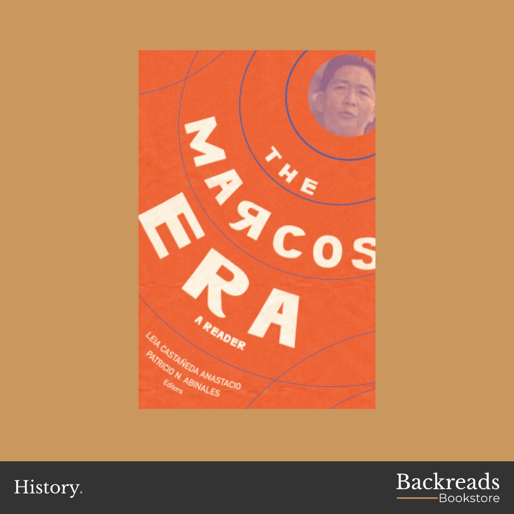 The Marcos Era: A Reader by Leia Castañeda Anastacio and Patricio N ...