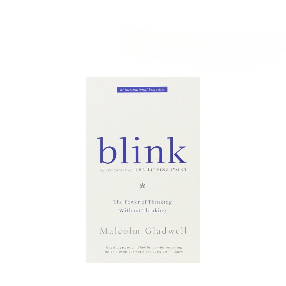 Blink: The Power of Thinking Without Thinking by Malcolm Gladwell ...