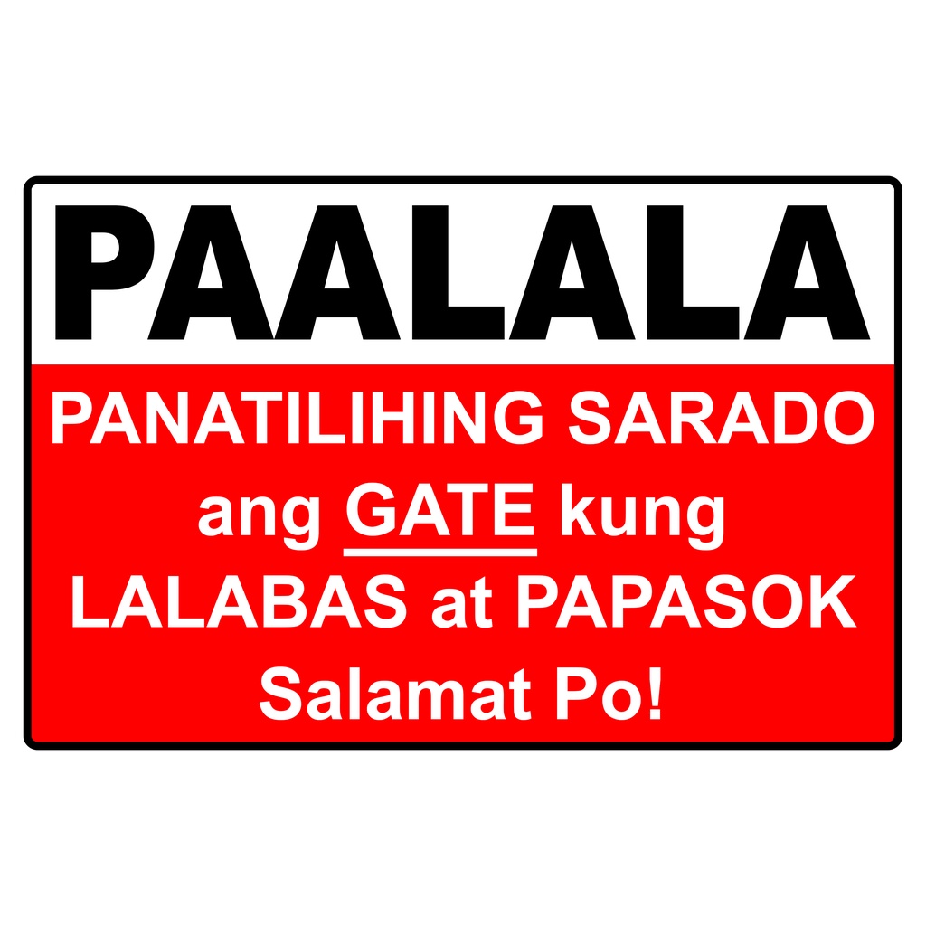 PAALALA PANATILIHING SARADO ANG GATE SIGN PVC TYPE or PLASTIC LAMINATED ...