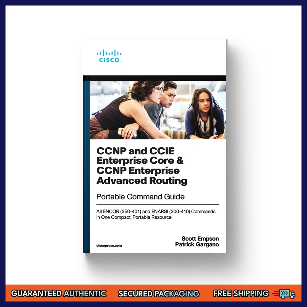 CCNP and CCIE Enterprise Core & CCNP Enterprise Advanced Routing Portable Command Guide: All ...