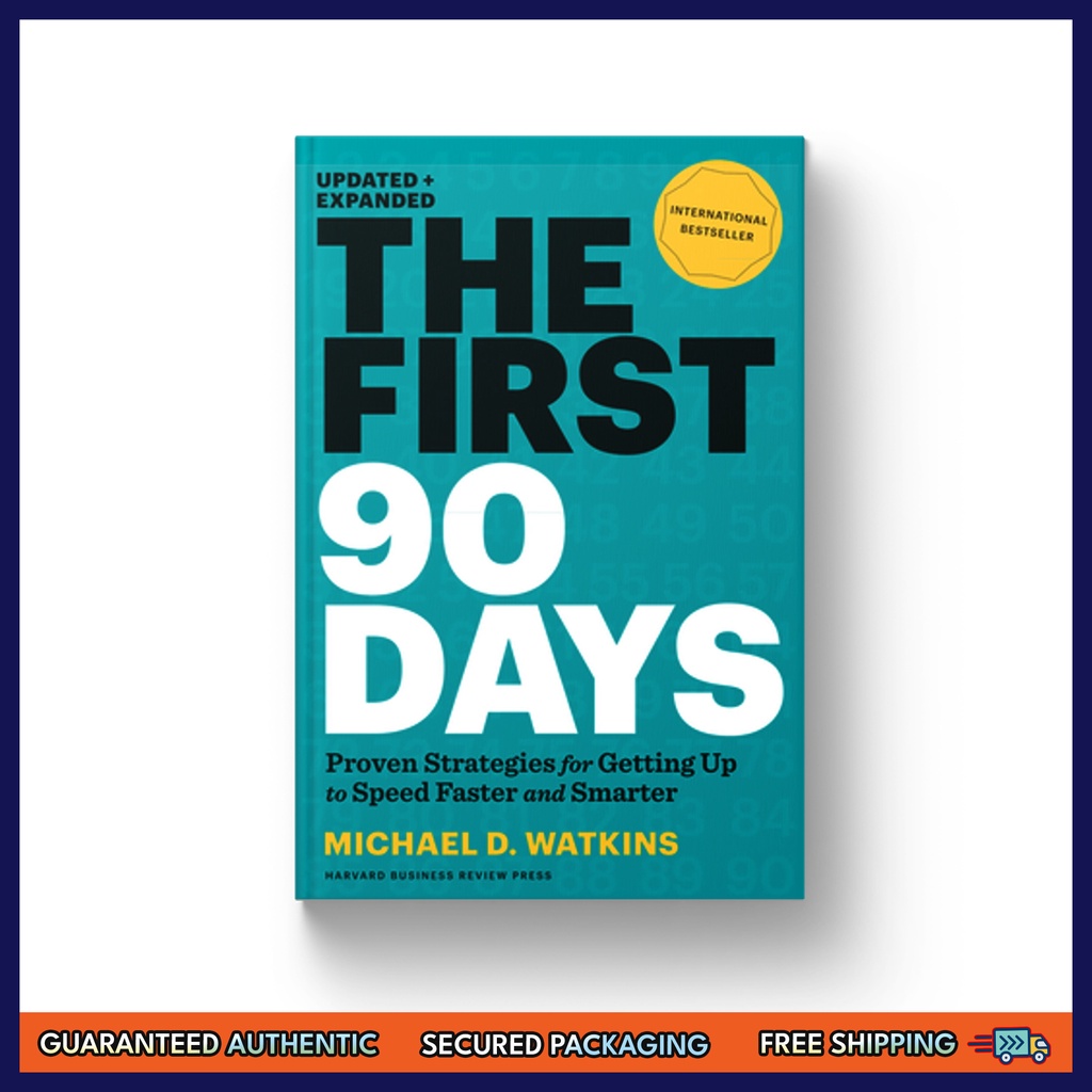 The First 90 Days: Proven Strategies for Getting Up to Speed Faster and ...