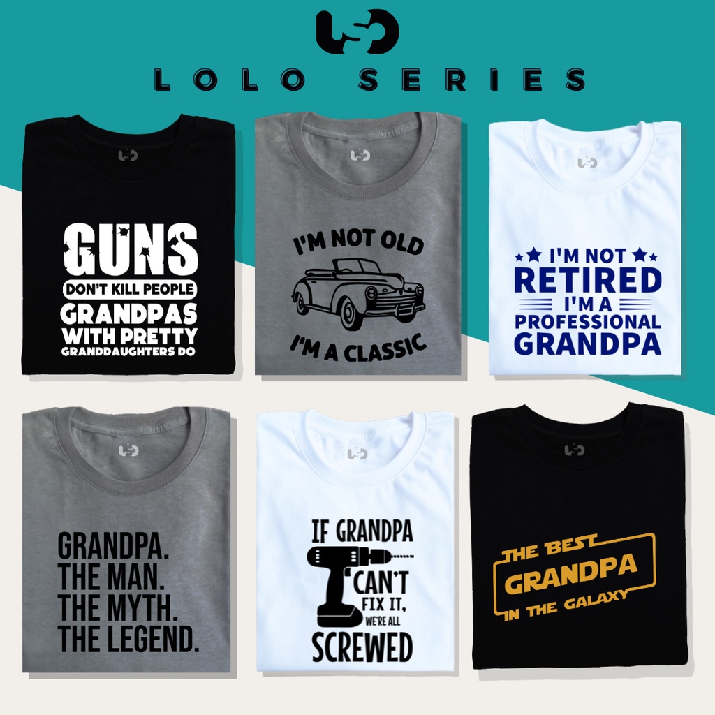 LOLO SHIRT PART 1 / GRANDPA TEES / GRANDFATHER STATEMENT SHIRTS ...